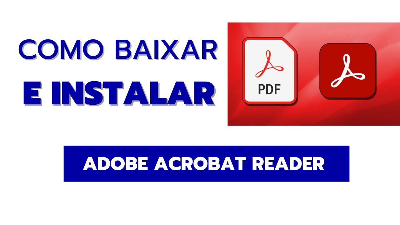 Como Baixar, Instalar e Configurar o Adobe Acrobat Reader - Leitor para ...