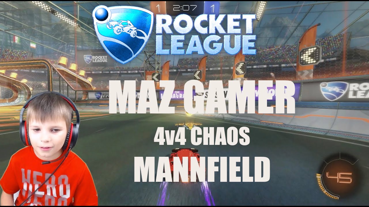 MAZ GAMER ROCKET LEAGUE 4v4 CHAOS MANNFIELD. Debut! - YouTube