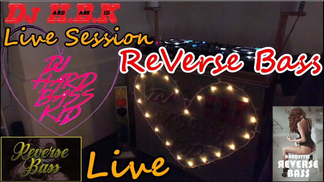 Reverse Bass Hardstyle. DJ H.B.K - Reverse Bass Livestream - YouTube