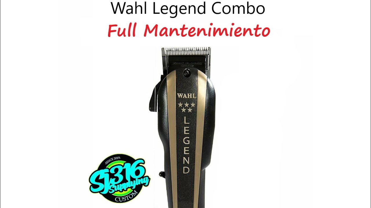 Mantenimiento completo Wahl Legend Combo / Complete maintenance Wahl ...