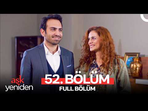 Aşk Yeniden 52. Bölüm