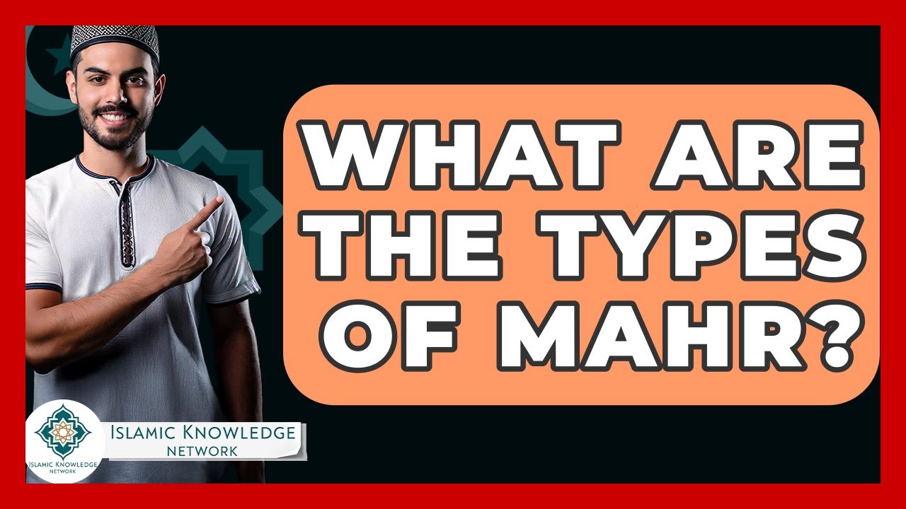 What Are The Types Of Mahr? - Islamic Knowledge Network - YouTube