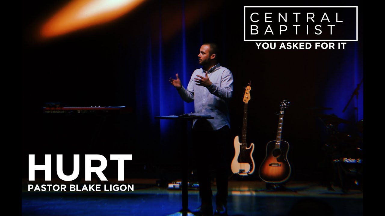 YOU ASKED FOR IT: HURT - Pastor Blake Ligon - YouTube