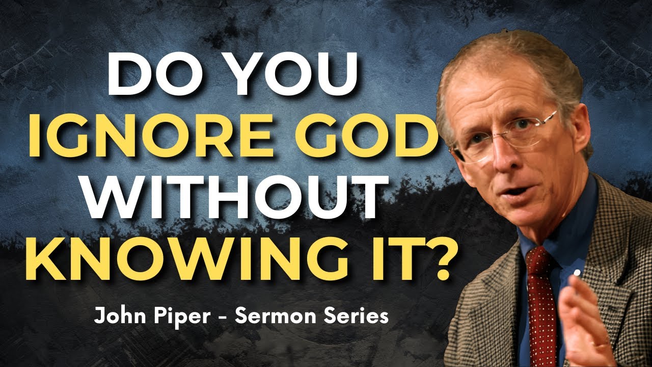 5 Signs You Are Ignoring God Without Realizing It! | John Piper - YouTube