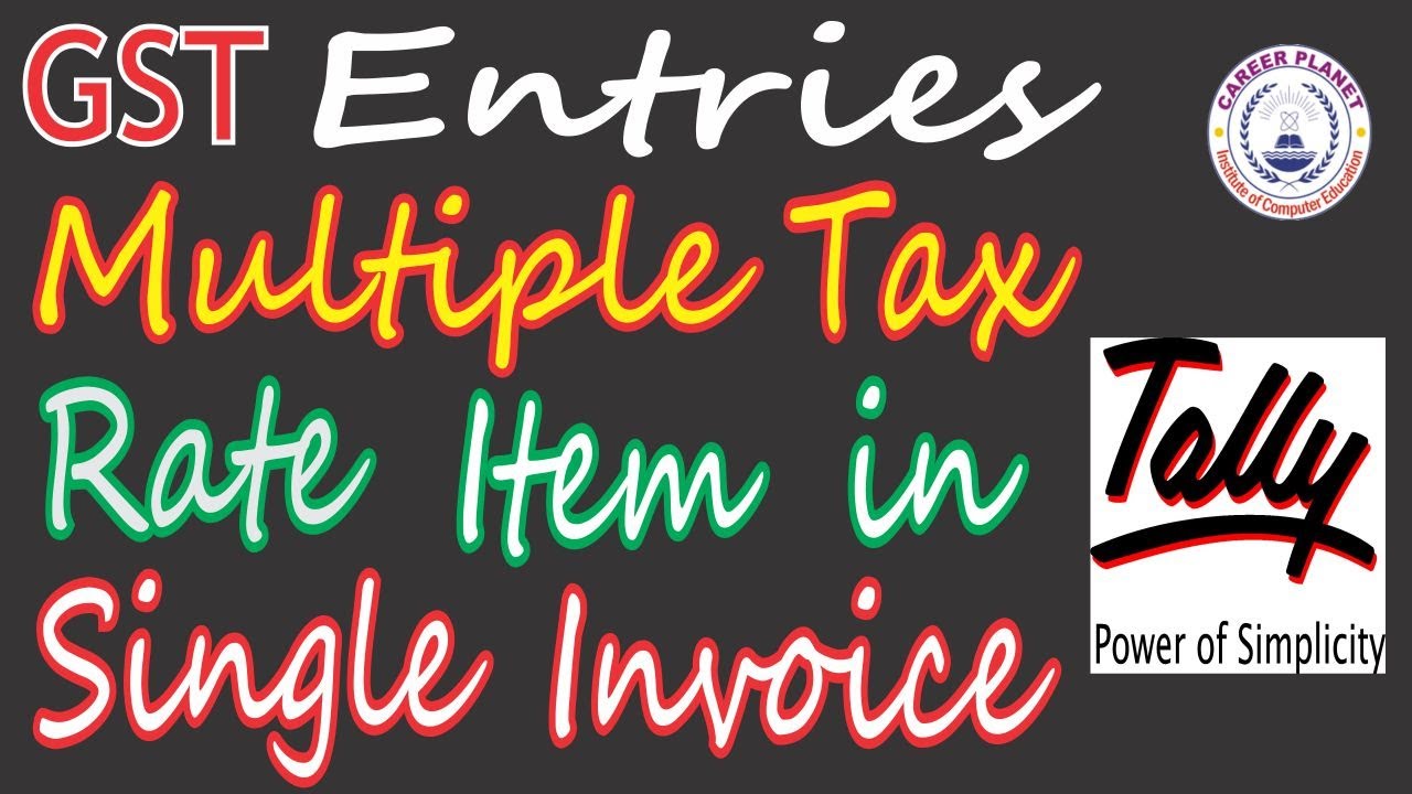 Multiple Tax Rate In Single Invoice GST Tally ERP 9 Hindi Multi Tax Multiple Tax Rate In Single Invoice GST Tally ERP 9 Hindi Multi Tax