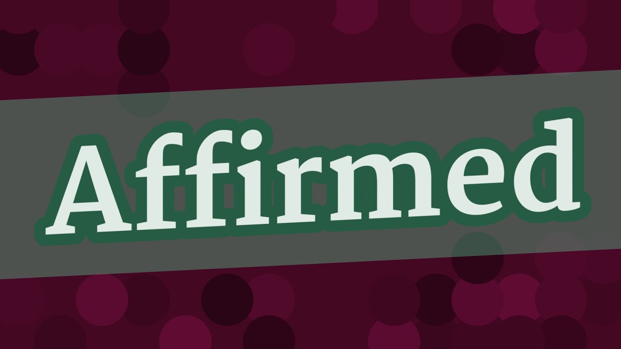 AFFIRMED pronunciation • How to pronounce AFFIRMED - YouTube