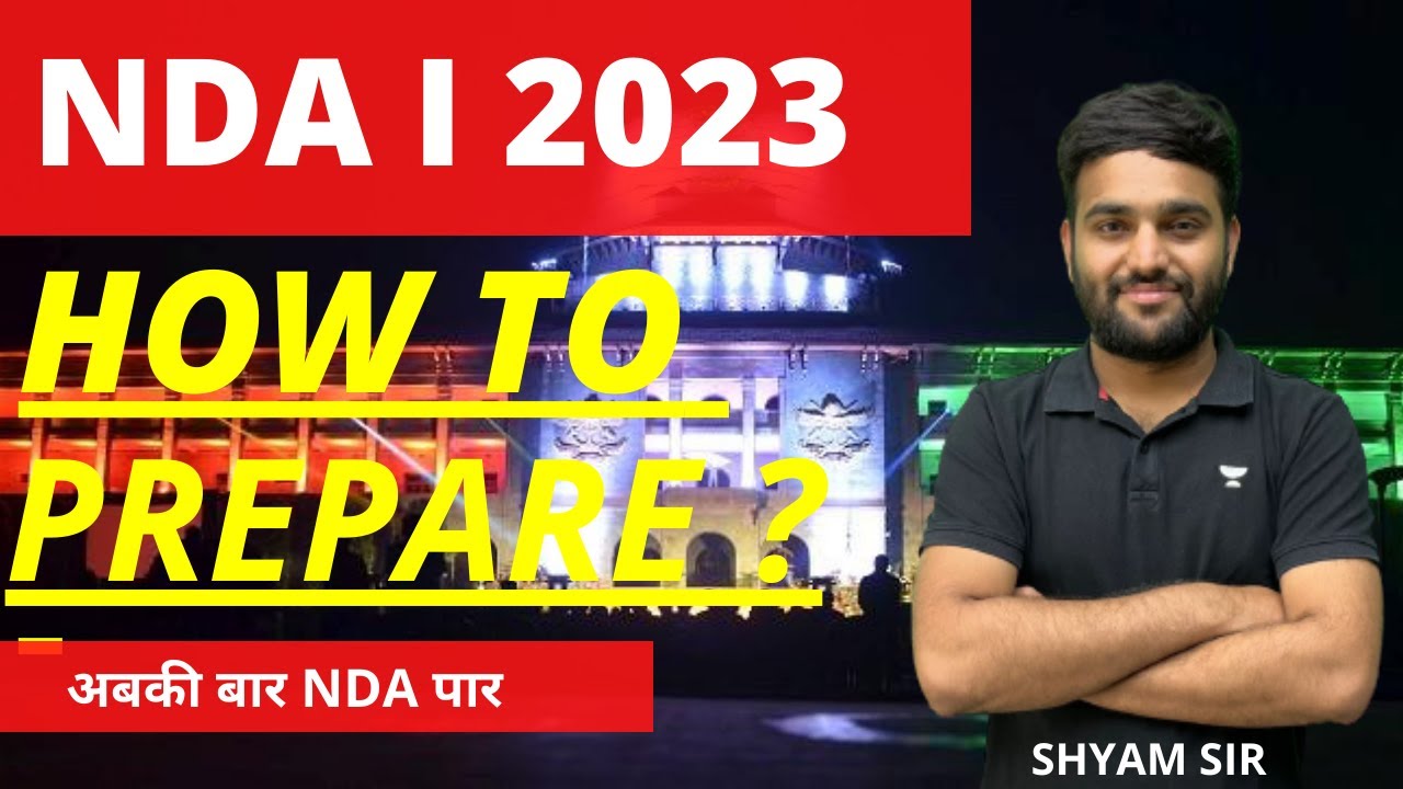 HOW TO PREPARE FOR NDA I 2023 ? THE BEST WAY TO CLEAR NDA ! BY SHYAMSIR ...