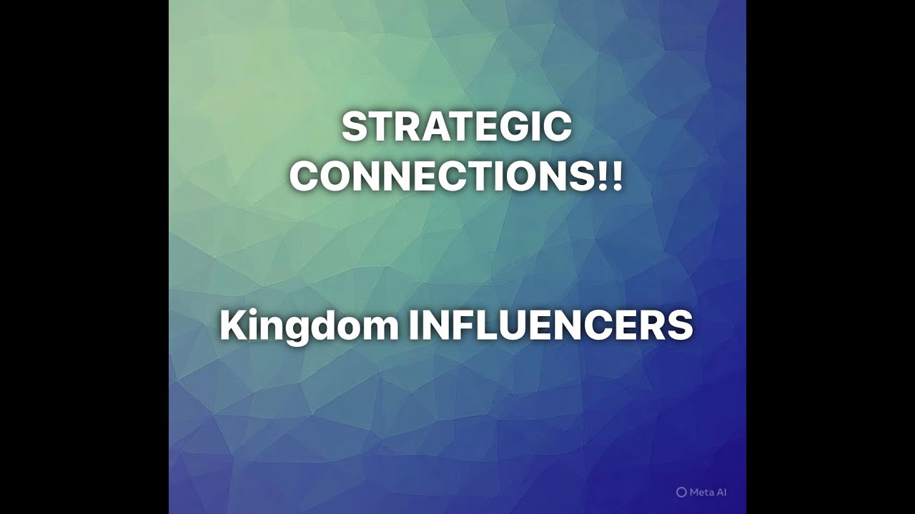 STRATEGIC CONNECTIONS!!Kingdom INFLUENCERS - YouTube