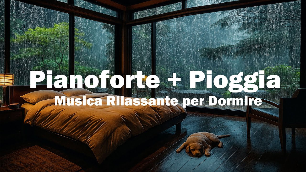 Musica Rilassante per Dormire – Pioggia Serale e Melodie di Piano per ...