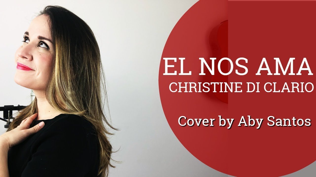 El nos ama Christine D'Clario| Cover Aby Santos (Dra. Voz) - YouTube