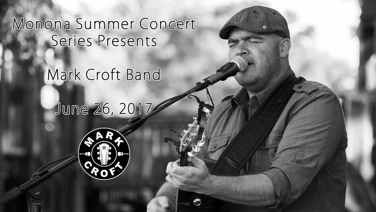 Monona Summer Concert Series: Mark Croft Band 6/26/17 - YouTube