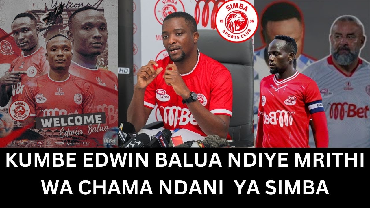 SABABU ZA EDWIN BARUA KUSAJILIWA SIMBA NI HIZI HAPA/KUMBE TAKWIMU ZAKE ...