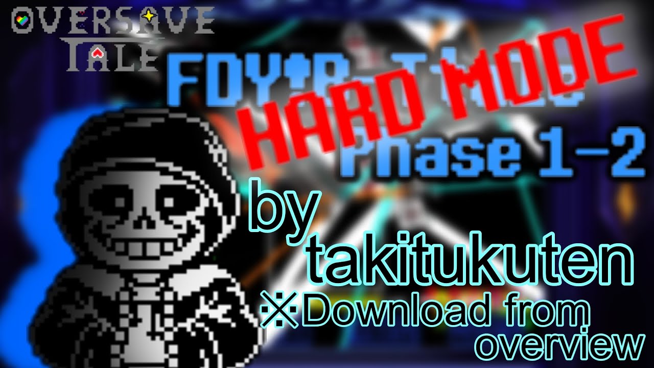 [Hard Mode] Oversave-tale FDY!B-Ttale Espe!Sans Phase 1-2 takitukuten ...