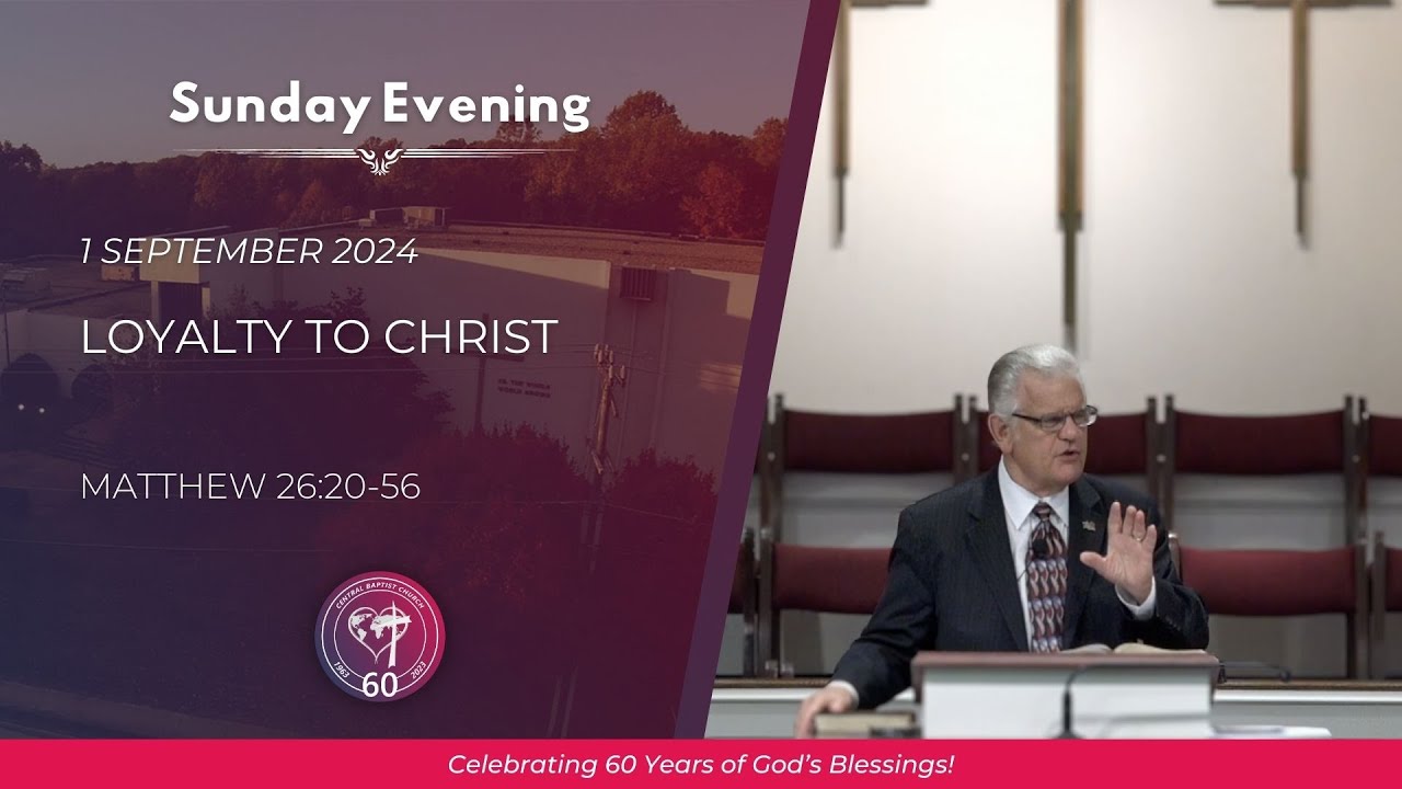 Loyalty to Christ - 1 September 2024 - Sunday Evening - CBC Service ...
