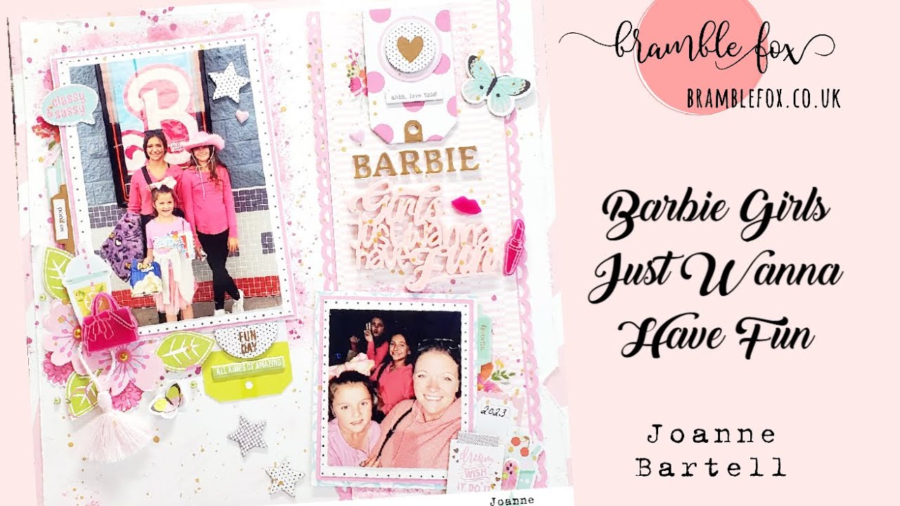 Barbie Girls Just Wanna Have Fun - Bramble Fox @JoanneBartell - YouTube