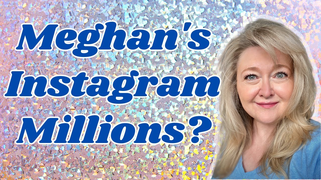 Meghan Markle's Insta Millions? - YouTube