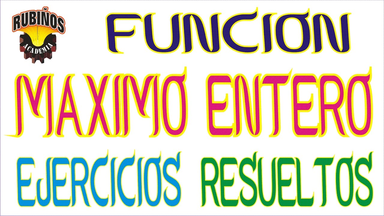 función máximo entero - ejercicios resueltos de álgebra Rubiños - YouTube