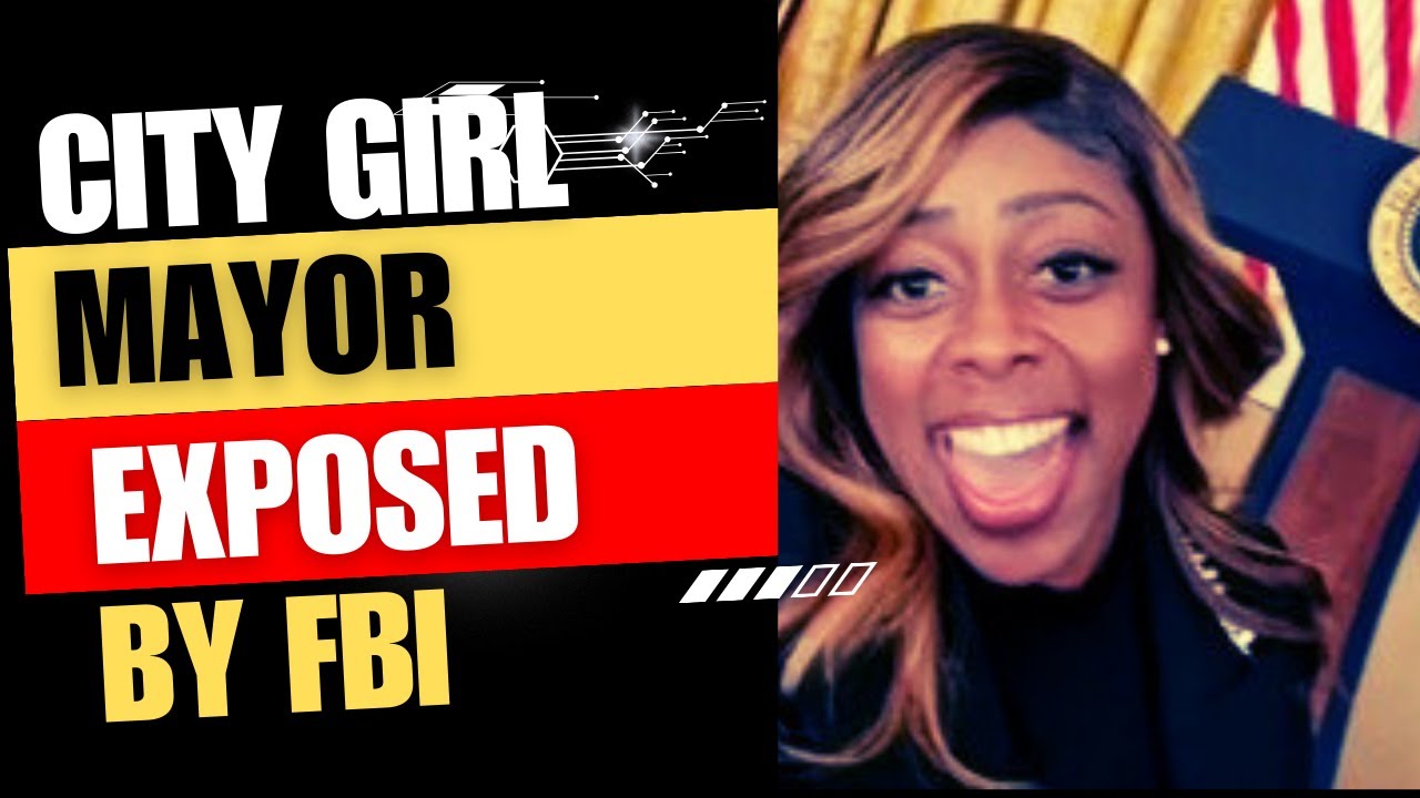 City Girl Mayor EXPOSED in FBI Probe INSTANTLY REGRETS IT | Tiffany ...