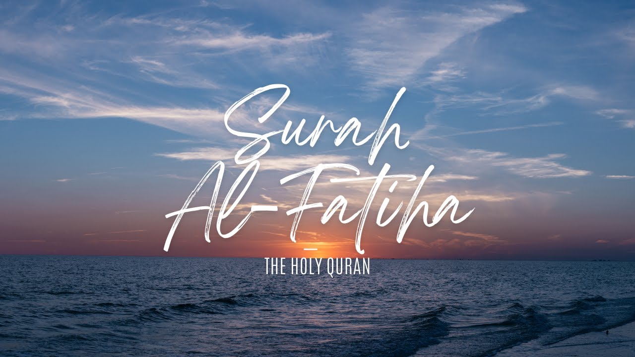 The Holy Quran-Surah Al-Faatiha ( The Opening) - YouTube