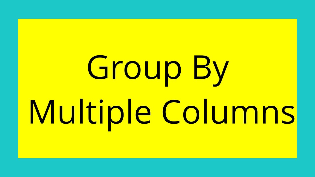 Group By Multiple Columns YouTube group-by-multiple-columns-youtube