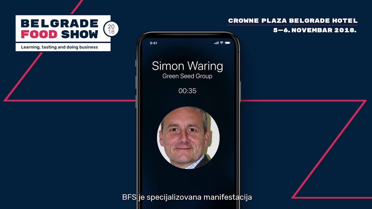 Belgrade Food Show 2018 - Simon Waring, Green Seed Group - YouTube
