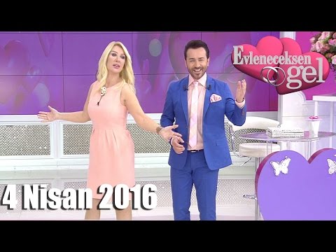 Evleneceksen  Gel -  4 Nisan 2016