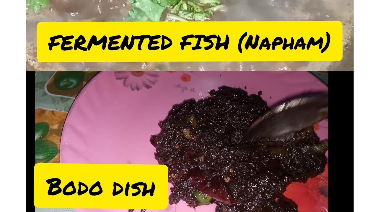 FERMENTED FISH //NAPHAM//Bodo traditional dish//Araithi Basumatary ...