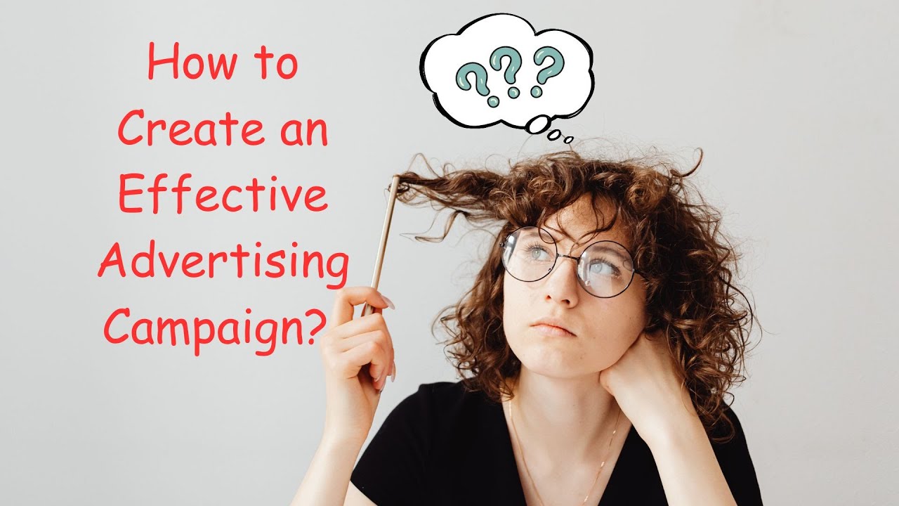 How to Create an Effective Advertising Campaign - YouTube