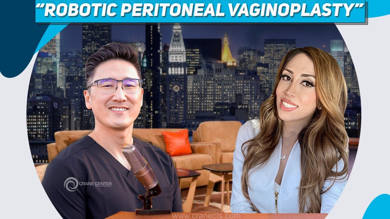 Robotic Peritoneal Flap Vaginoplasty by Dr Min Jun & Christina Arias ...