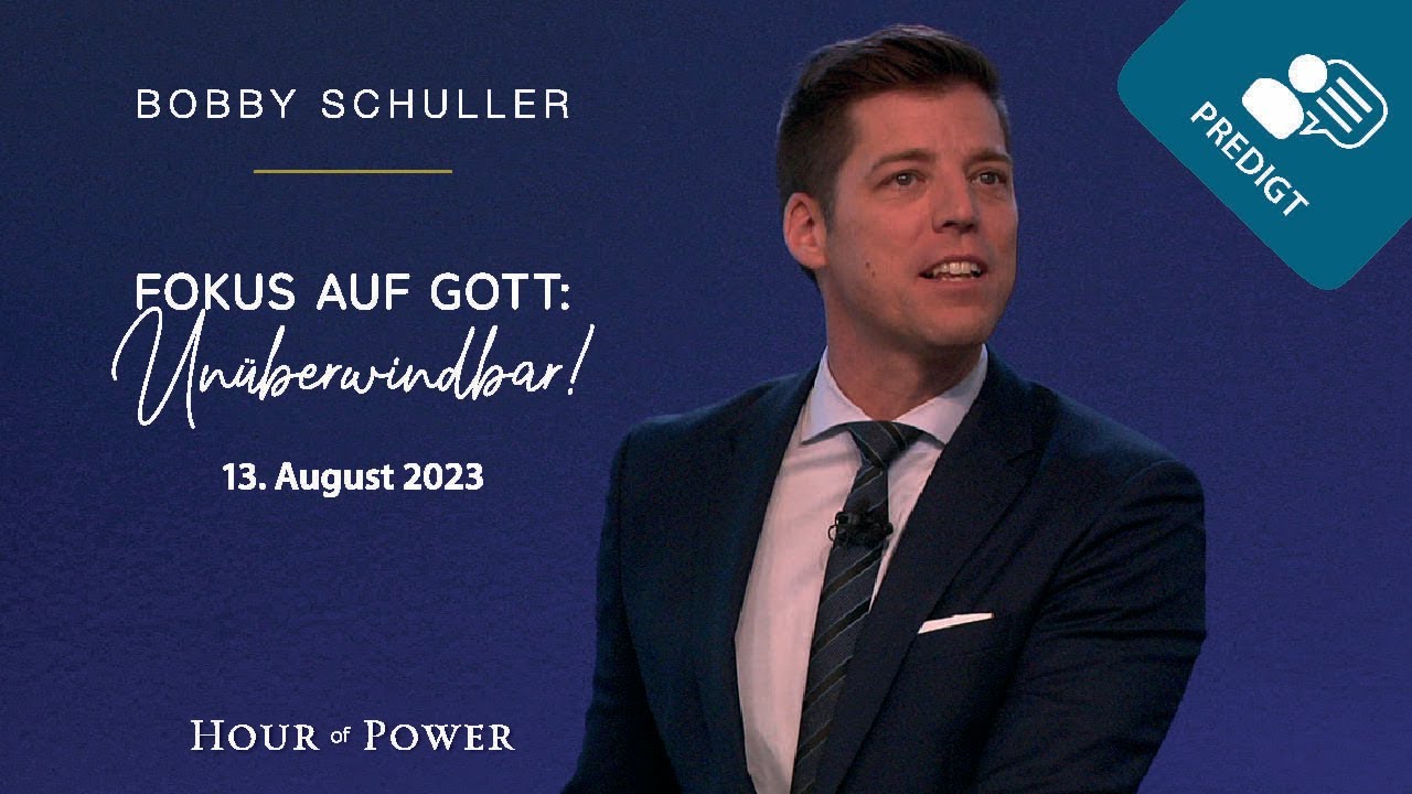 Fokus auf Gott: Unüberwindbar! - Predigt von Bobby Schuller - YouTube