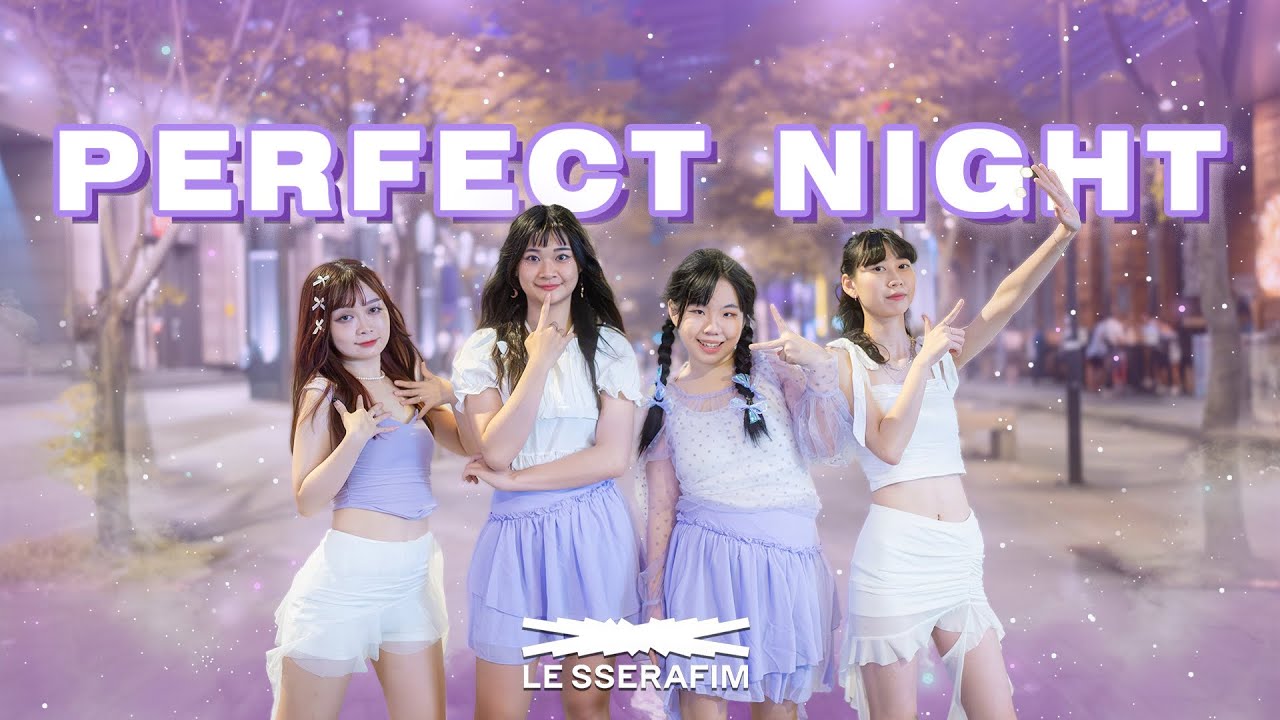 [KPOP IN PUBLIC] LE SSERAFIM-“Perfect Night” Dance Cover From Taiwan ...
