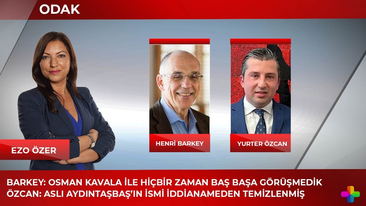 Henri Barkey: Osman Kavala ile hiçbir zaman baş başa görüşmedik | Ezo ...