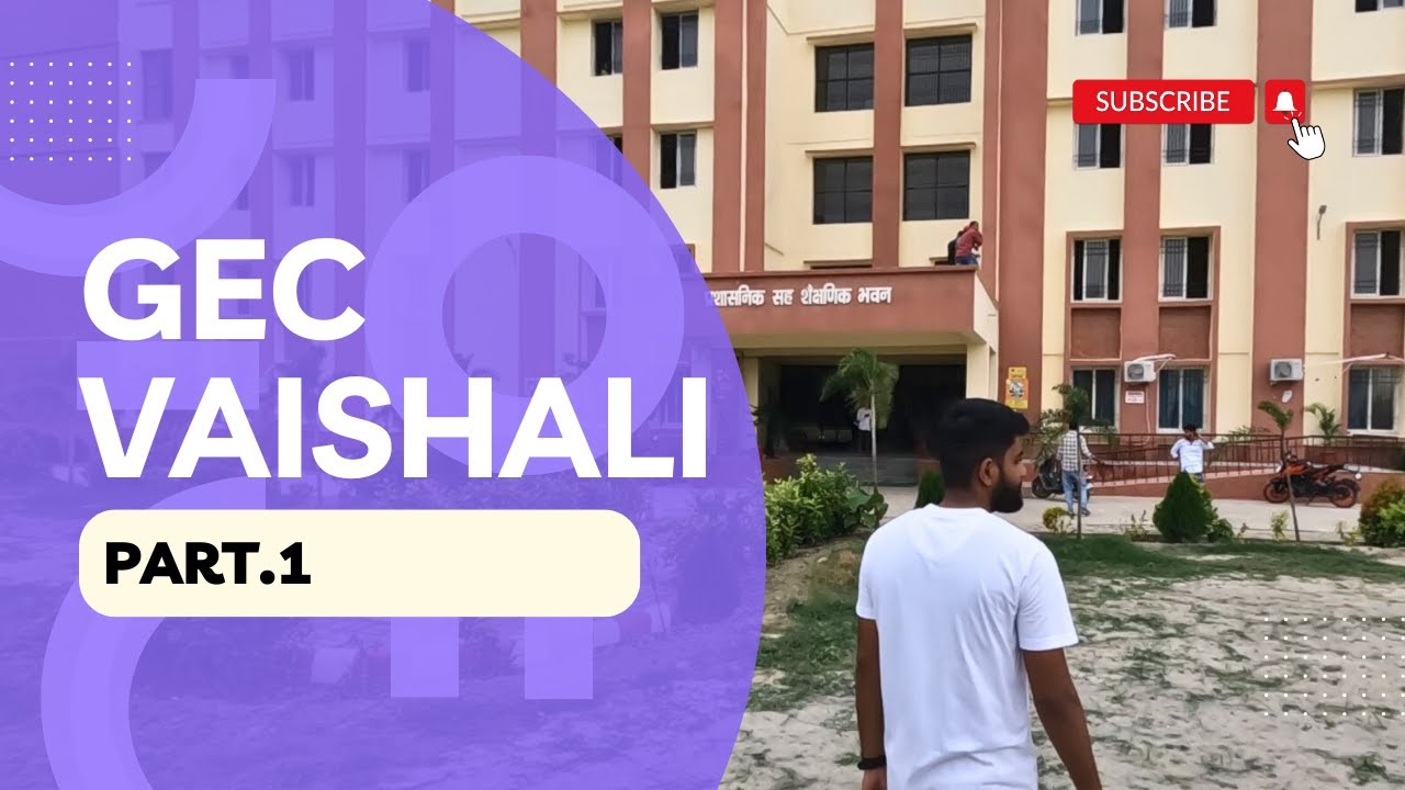 GEC Vaishali || Part 1 || Campus and Hostel || #vlog19 - YouTube