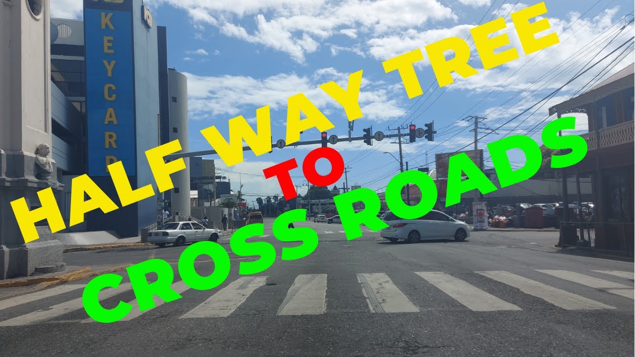DRIVING FROM HALF WAY TREE TO CROSS ROADS | KINGSTON | JAMAICA-"Touring ...