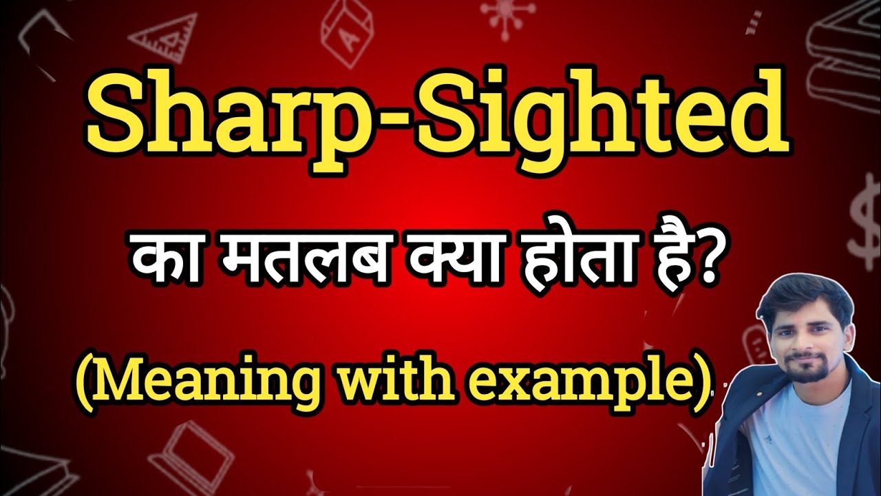 Sharp sighted Meaning in Hindi | Sharp sighted Ka Matlab kya Hota| English to Hindi dictionary ...