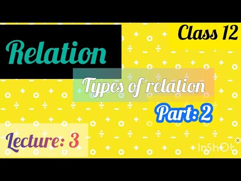 || Types of Relation(part: 2) ||Relation || Lecture :3 || Class 12 || #Mathmatics || - YouTube
