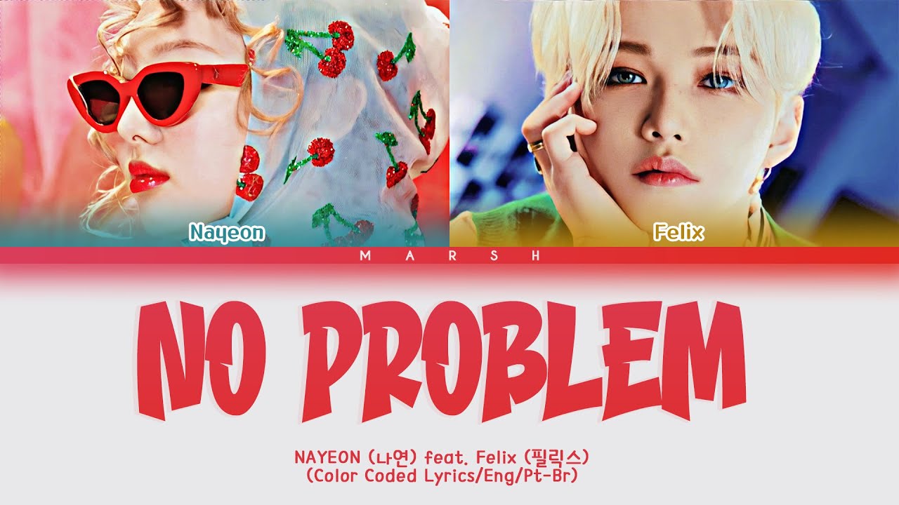 [PT-BR] NAYEON (나연) – NO PROBLEM (feat. Felix (필릭스)) - YouTube