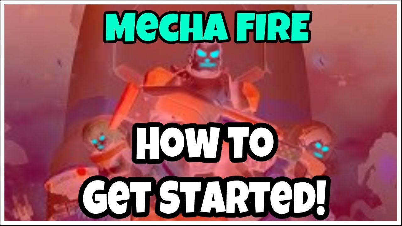 How To Get Started in MECHA FIRE! (Beginners Guide) - YouTube