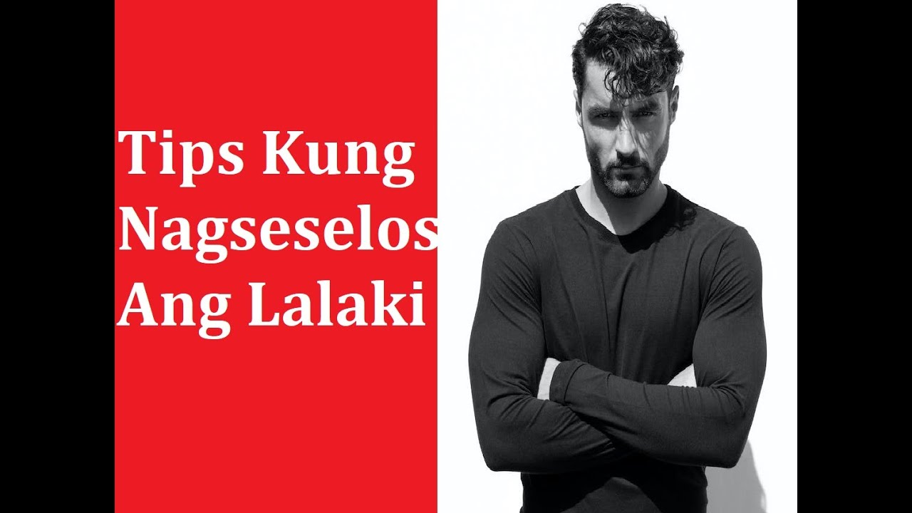 Tips Kung Nagseselos Ang Isang Lalaki - YouTube