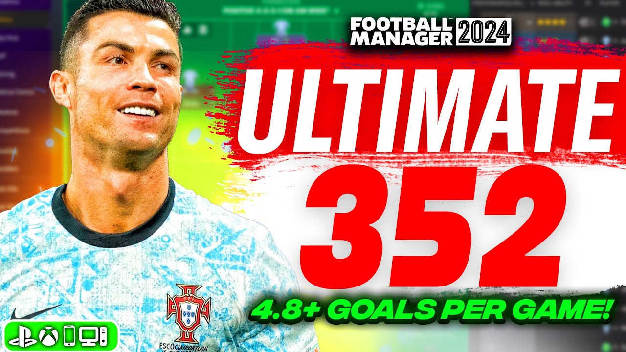 The ULTIMATE 352 FM24 Tactic (4.8+ Goals Per Game) | Best FM24 Tactics ...