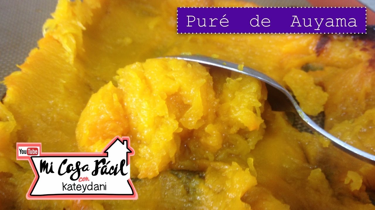 Puré de Auyama / Calabaza / Zapallo / Pumpkin | Receta Rápida | Mi Casa ...