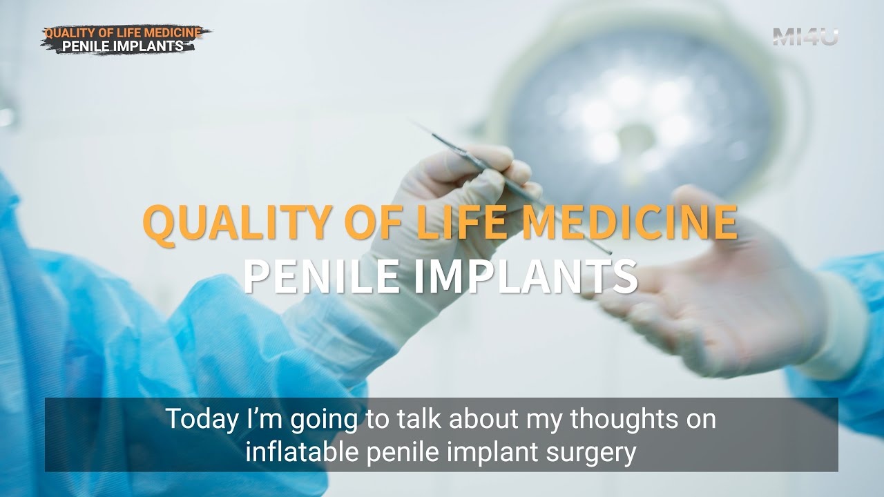 [Penile Implants] The Goal of ED Surgery is the Patients' Satisfaction ...