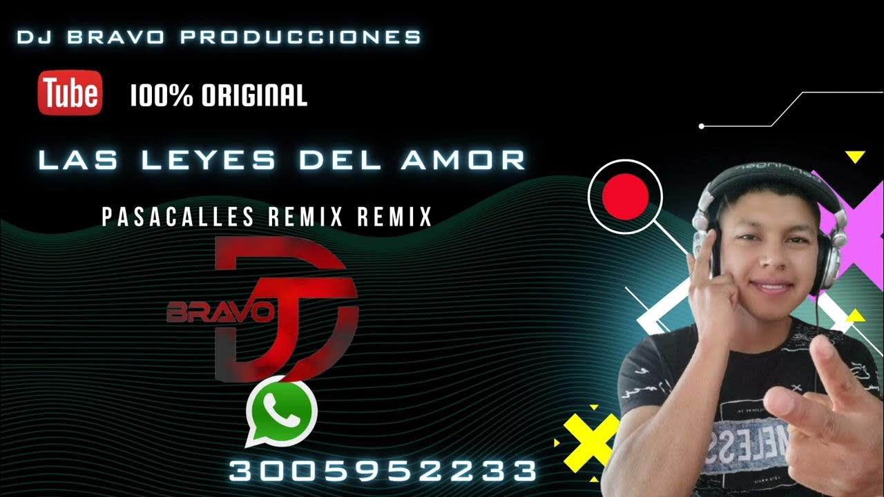 LAS LEYES DEL AMOR // PASACALLES REMIX// DJ BRAVO PRODUCCIONES - YouTube