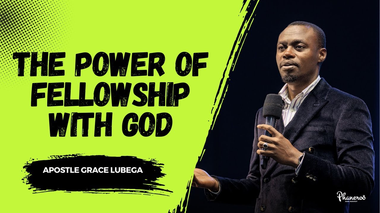 The Power of Fellowship with God | Ap. Grace Lubega - YouTube