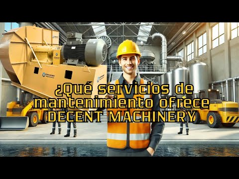 ¿Qué servicios de mantenimiento ofrece DECENT MACHINERY? - YouTube