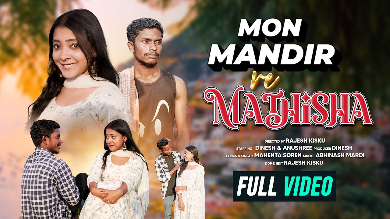 MON MANDIR RE MATHISHA FULL VIDEO || NEW SANTALI VIDEO 2024 || ANUSHREE, DINESH SOREN||MAHENTA ...