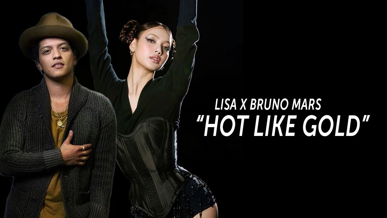 Lisa x Bruno Mars - "Hot Like Gold" - YouTube