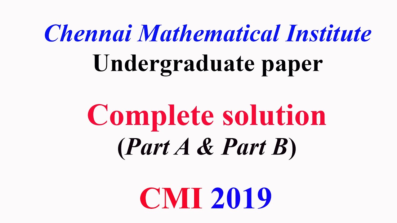 CMI 2019: Undergraduate program in Mathematics paper complete solution ...