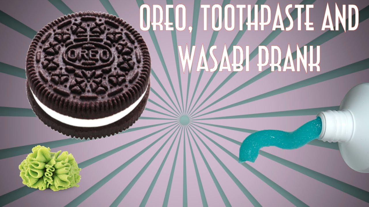 PRANK#1 WASABI, TOOTHPASTE AND OREOS PRANK - YouTube