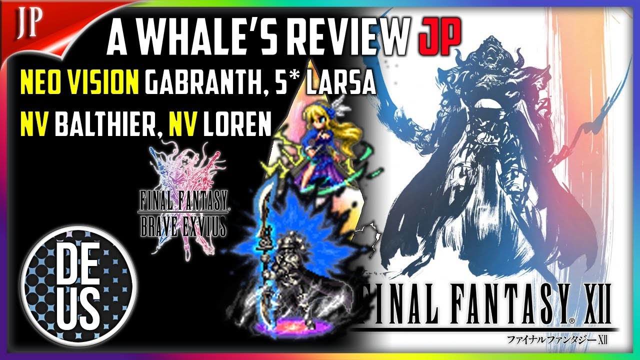 Neo Vision Gabranth, Larsa, NV Balthier, NV Loren Whale Review Final ...